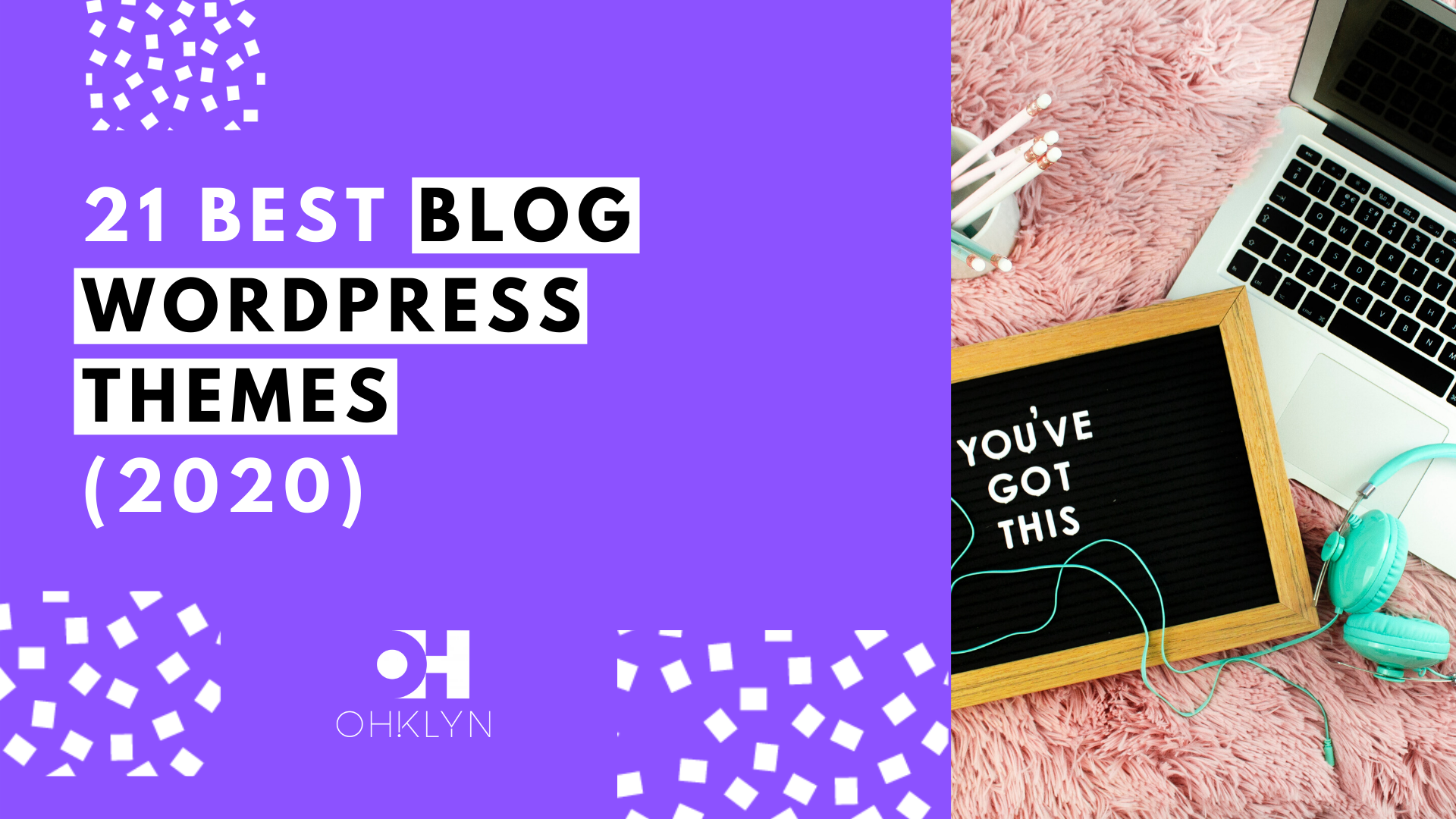 21 Best WordPress Blog Themes 2020 - OHKLYN